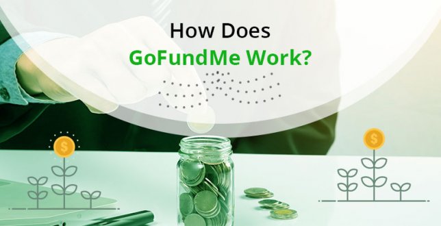 How Does GoFundMe Work? Everything You Need To Know About GoFundMe ...